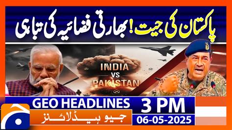 Geo Headlines 3PM 6 May 2025 GEONEWS TV Shows Geo Tv