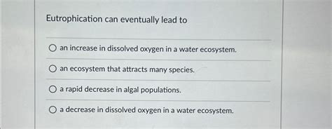 Solved Eutrophication Can Eventually Lead Toan Increase In