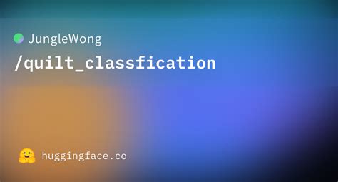 Junglewongquiltclassfication · Hugging Face