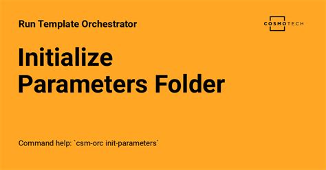 Initialize Parameters Folder Run Template Orchestrator