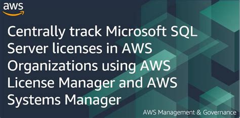 Centrally Track Microsoft Sql Server Licenses In Aws Organizations