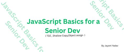 Javascript Basics For A Senior Dev Dev Community