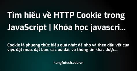 Tìm Hiểu Về Cookie Trong Javascript Khóa Học Javascript