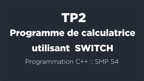 39 Programmation C Tp 26 Programme De Calculatrice Utilisant