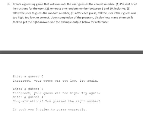 Solved Create A Guessing Game That Will Run Until The User Chegg