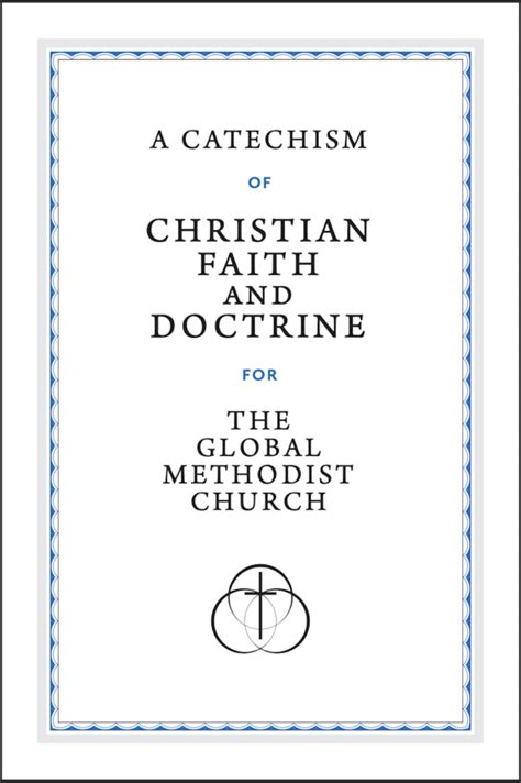 A Catechism Of Christian Faith And Doctrine For The Global Methodist