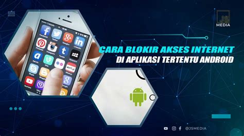 Cara Memblokir Akses Internet Di Aplikasi Tertentu