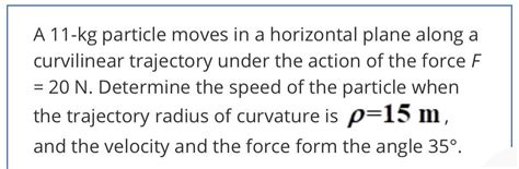 Solved A Kg Particle Moves In A Horizontal Plane Along A Chegg