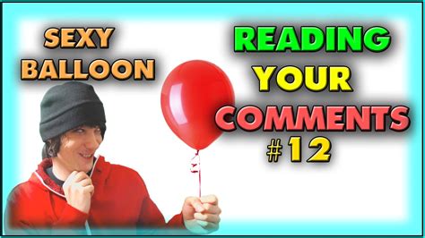 Reading Your Comments 12 Balloon Fetish Youtube