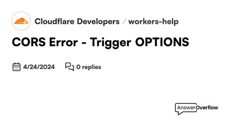 Cors Error Trigger Options Cloudflare Developers