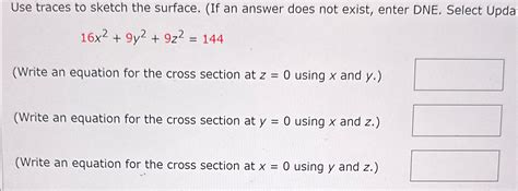 Solved Use Traces To Sketch The Surface If An Answer Does