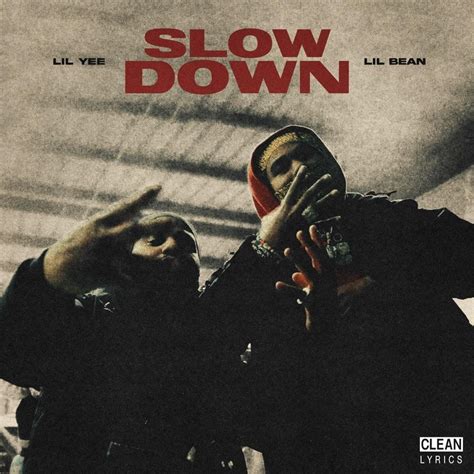 Lil Yee Slow Down Lyrics Genius Lyrics