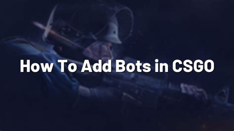 How To Add Bots In CSGO Pro Config
