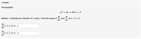 Solved 1 Point The Equation Defines Z Implicitly As A