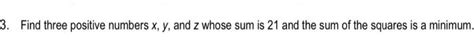 Solved 3. Find three positive numbers x, y, and z whose sum | Chegg.com