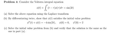 solved consider the volterra integral equation phi t