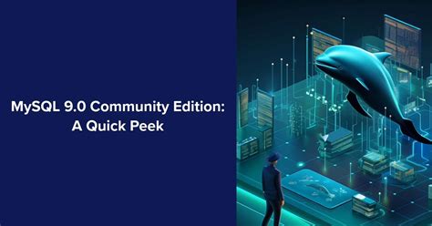 MySQL Community Edition A Quick Peek