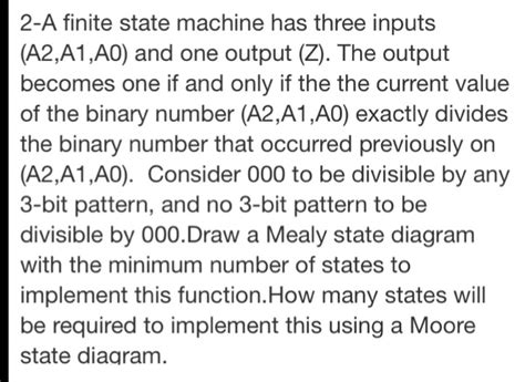 solved 2 a finite state machine has three inputs a2 a1 a0