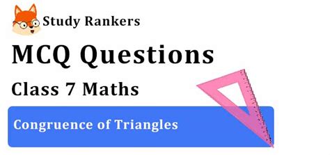 Mcq Questions For Class 7 Maths Ch 7 Congruence Of Triangles