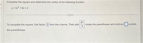 Solved Complete The Square And Determine The Vertex Of The Chegg Com