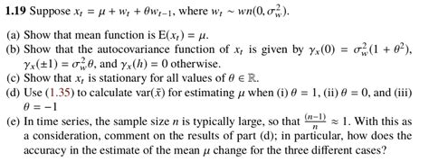 Solved 1 19 Suppose X μ Wt Bwt 1 Where Wt ~ Wn 0 σ