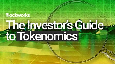 What Is Tokenomics The Investors Guide Blockworks