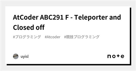 Atcoder Abc291 F Teleporter And Closed Off｜uyisl