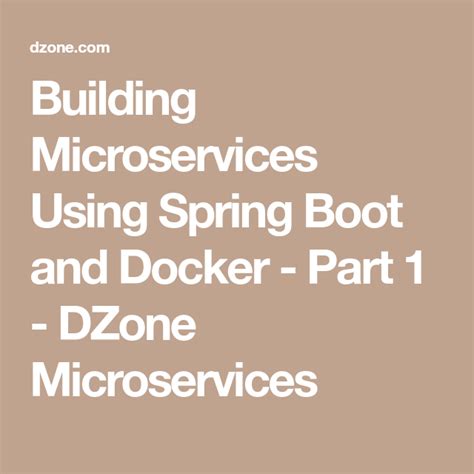 building microservices using spring boot and docker part 1 dzone microservices spring