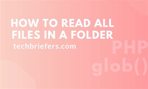 Read Files And Directories In A Folder With Php Glob Techbriefers