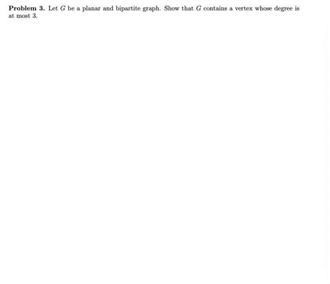 Solved A Problem Let G Be A Planar And Bipartite Graph Chegg