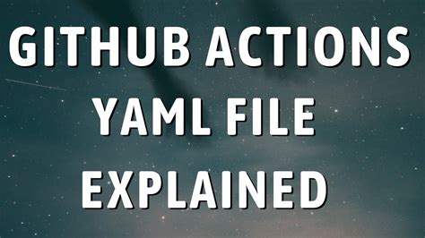 Github Actions Yaml File In Telugu Explained Cicd Made Easy