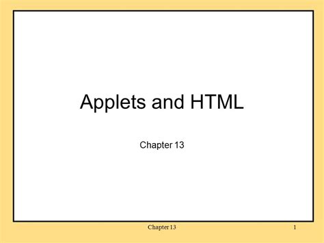 Chapter 131 Applets And Html Chapter Objectives Learn How To Write