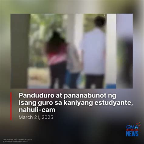 GMA News - Huli-cam ang panduduro at pananabunot ng isang guro sa ...