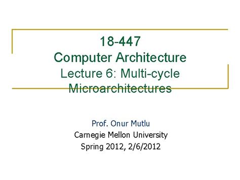 18 447 Computer Architecture Lecture 6 Multicycle Microarchitectures