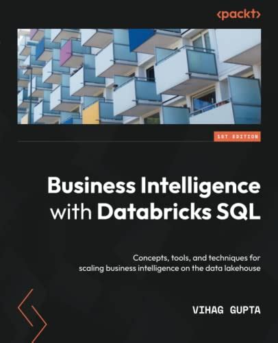 Business Intelligence With Databricks Sql Concepts Tools And