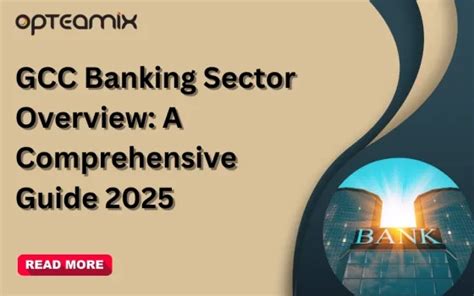 Gcc Banking Sector Overview A Comprehensive Guide 2025 Nasscom The Official Community Of