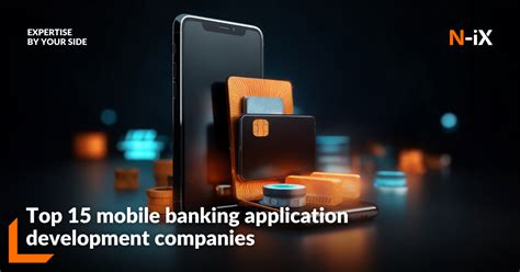 Top 15 Mobile Banking Application Development Companies N Ix