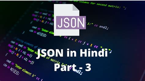 Json In Hindi Part 3 Youtube