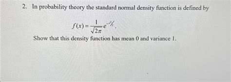 Solved In Probability Theory The Standard Normal Density Chegg