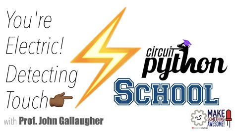 Circuitpython School Youre Electric Capacitive Touch Youtube