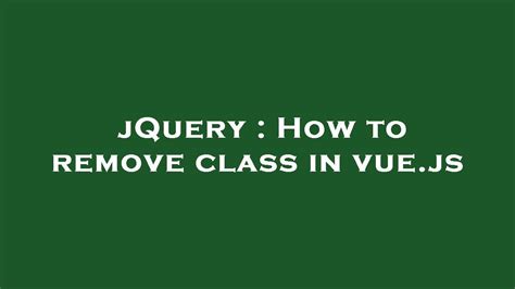JQuery How To Remove Class In Vue Js YouTube