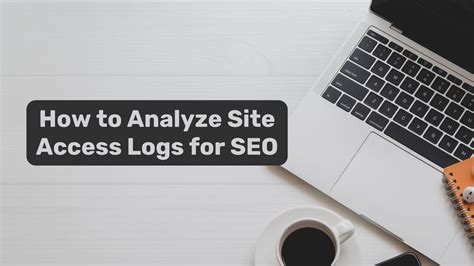 How To Analyze Your Sites Access Log For Seo Link Genius