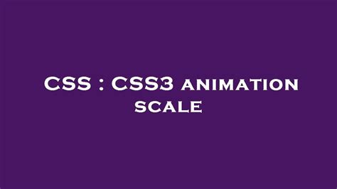 Css Css3 Animation Scale Youtube