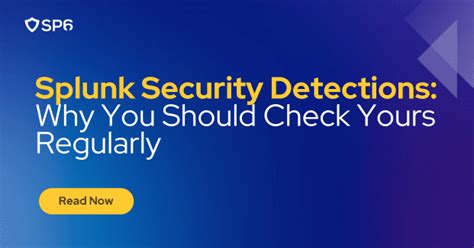 Splunk Security Detections Why You Should Check Yours Regularly Sp6 Splunk Security Detections Why You Should Check Yours Regularly Sp6