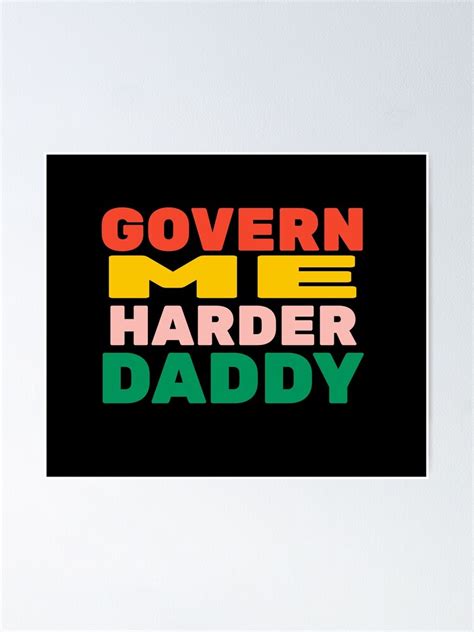 Govern Me Harder Daddy Poster For Sale By FILUN Redbubble