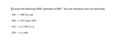 Solved Convert The Following Ebnf Grammar To Bnf You Can