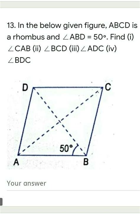 13 In The Below Given Figure Abcd Is A Rhombus And ∠abd 50 ∘ Find