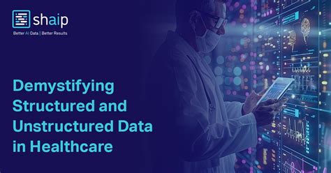 Demystifying Structured And Unstructured Data In Healthcare Unlocking The Potential Of Ehr