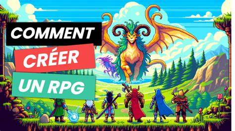 Comment Créer Un Rpg Videogamecreationfr