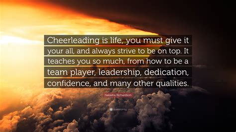 Natasha Richardson Quote Cheerleading Is Life You Must Give It Your
